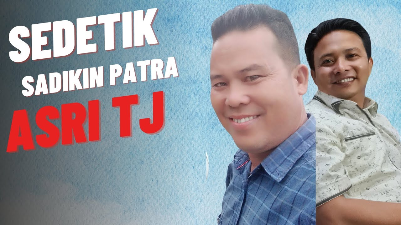 Lagu Alas Terbaru Uploud 2024 - Sedetik - Sadikin Patra Ft Asri TJ ...