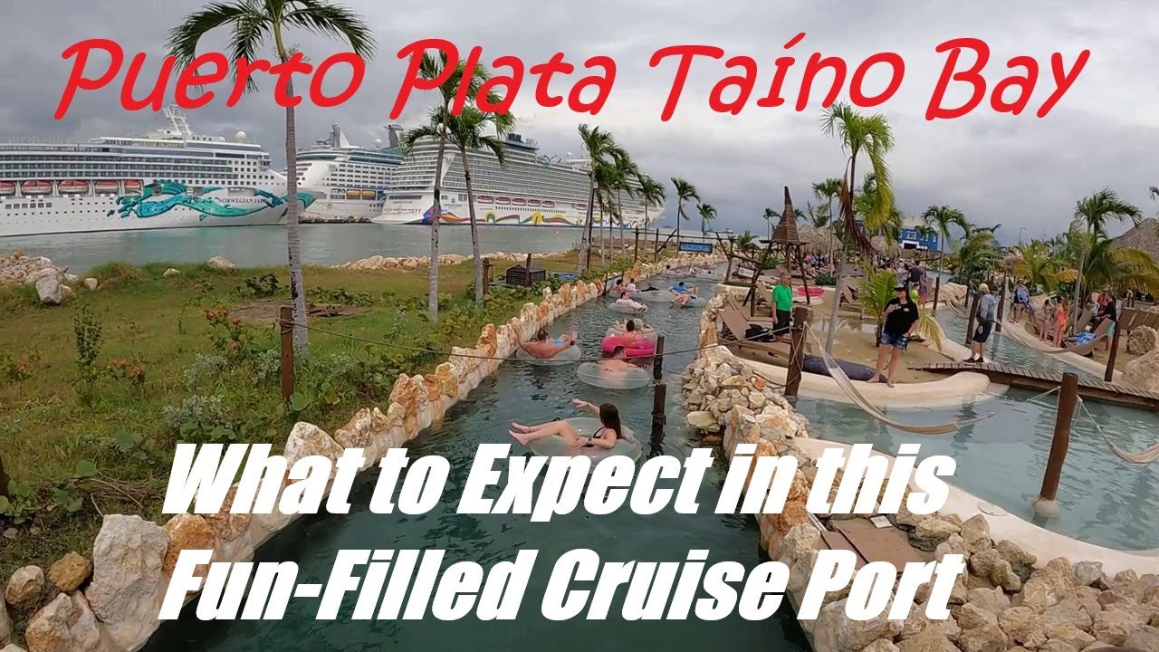Taíno Bay Cruise Port Walking Tour @Puerto Plata, Dominican Republic ...