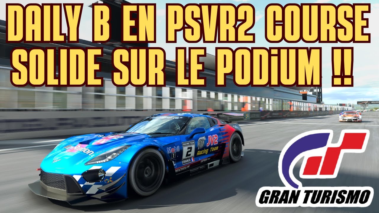 Gran Turismo 7: Une course palpitante en PSVR2 sur le podium, daily B ...