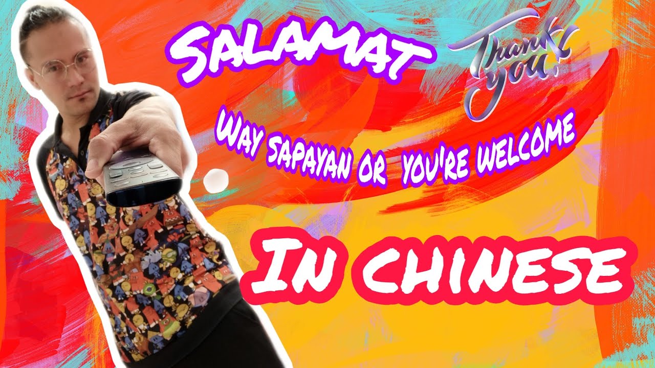 Bisaya to chinese (salamat/way sapayan) - YouTube