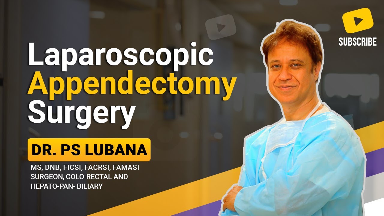 Laparoscopic Appendectomy Surgery | Dr. PS Lubana - YouTube