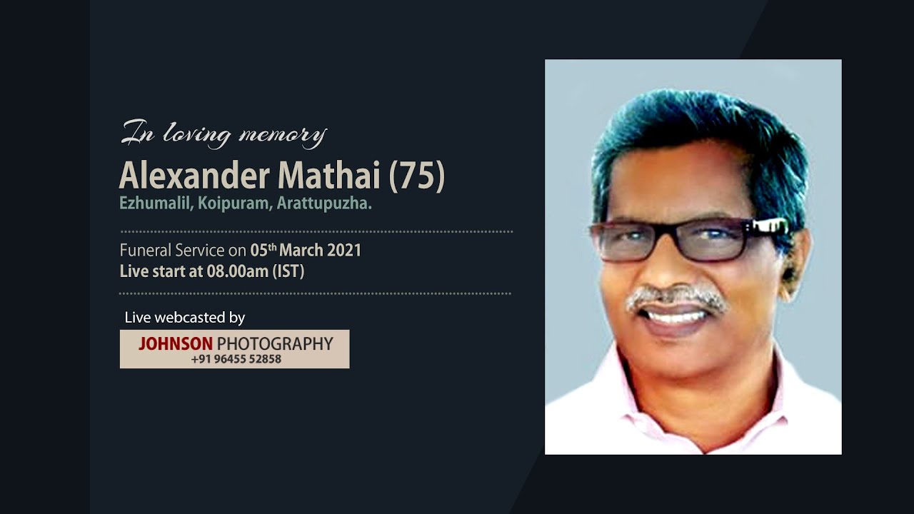 Alexander Mathai (75) | Funeral Service | 05.03.2021 | Johnson ...