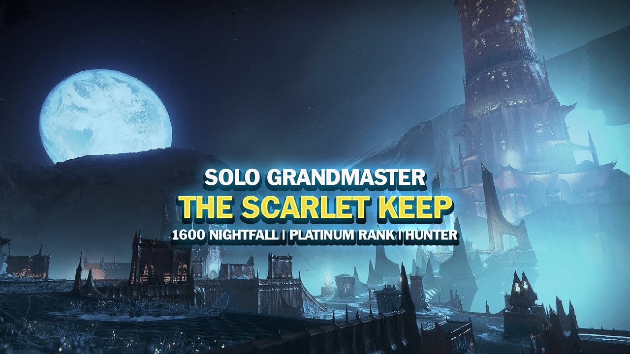 Destiny 2 Solo Grandmaster Nightfall - The Scarlet Keep [Hunter ...