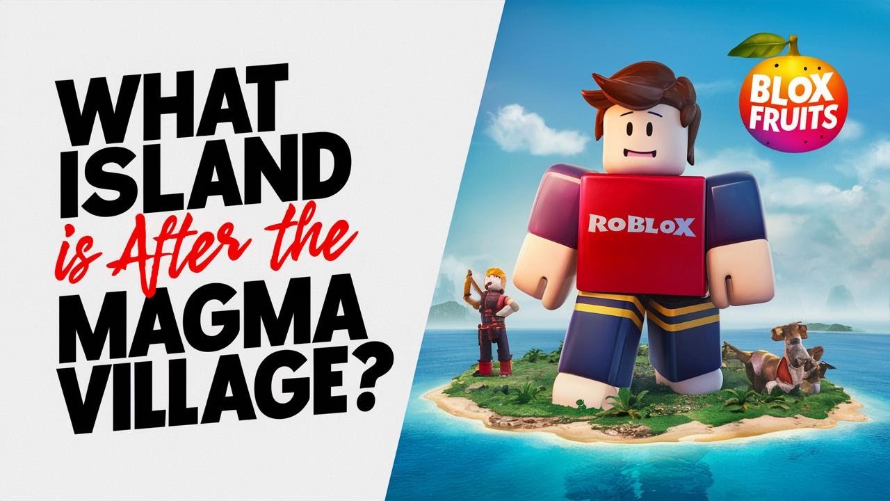 What Island is After the Magma Village in Blox Fruits - YouTube