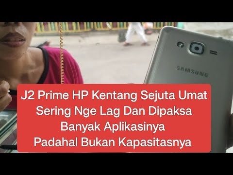 HP Kentang Samsung J2 Prime Dipaksa Harus Banyak Aplikasinya Padahal Bukan Kapasitasnya