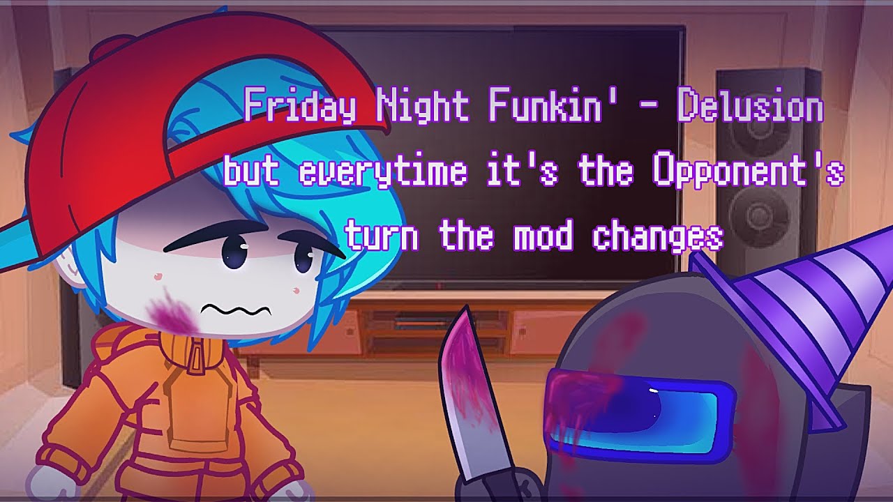FNF Mod Characters React - Delusion but everytime it's the Opponent's ...