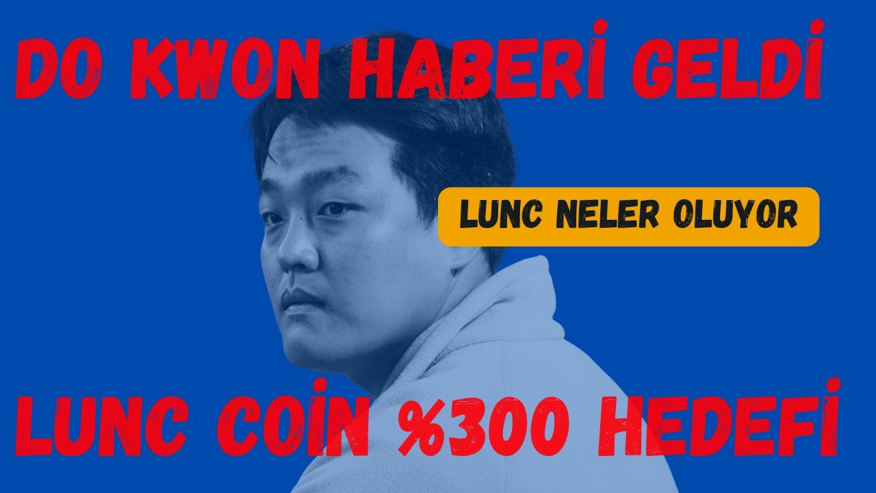 LUNC NELER OLUYOR ? DO KWON SERBEST +%3000 YÜKSELİŞ HEDEFİ - YouTube