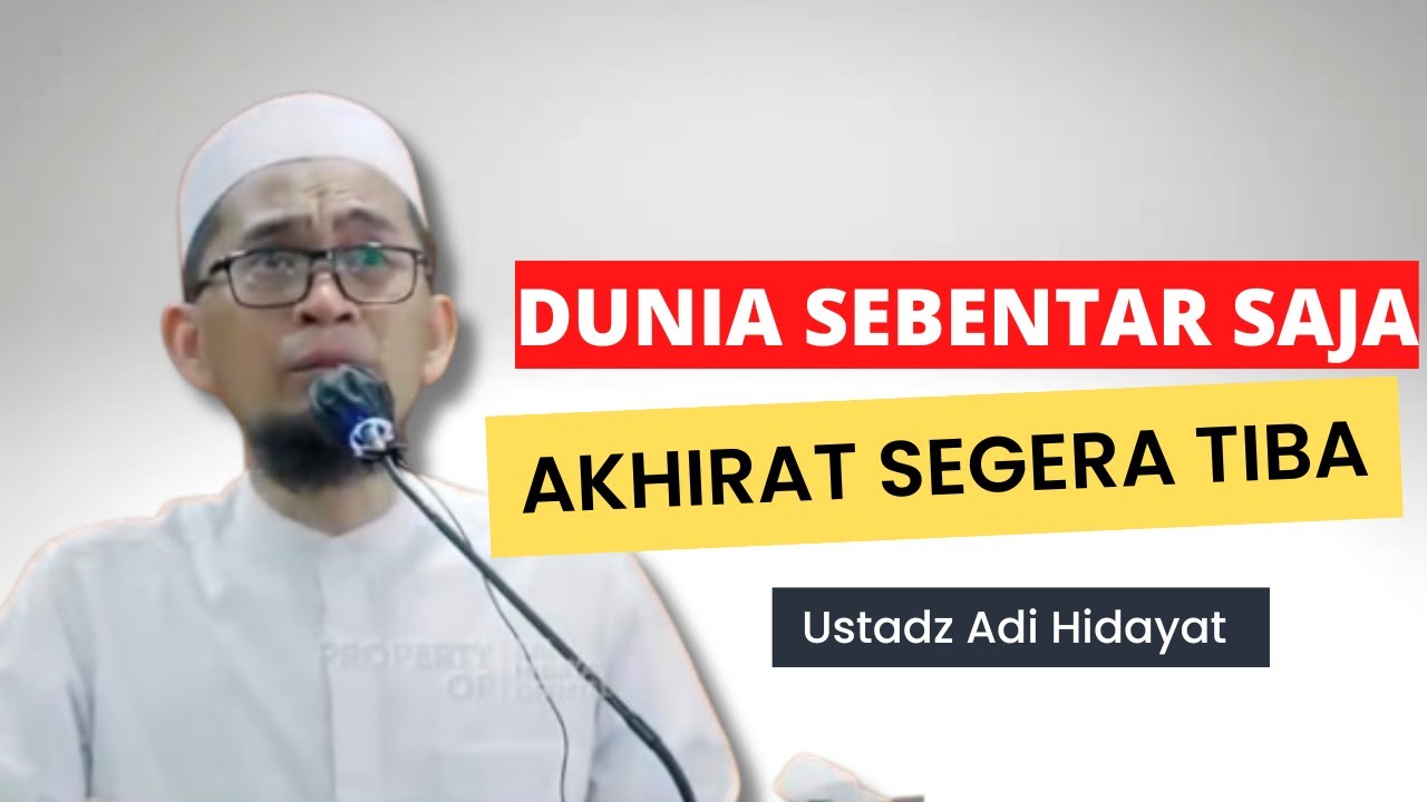 (KHUTBAH JUMAT) Dunia Sebentar Saja, Akhirat Segera Tiba - Ustadz Adi Hidayat - YouTube