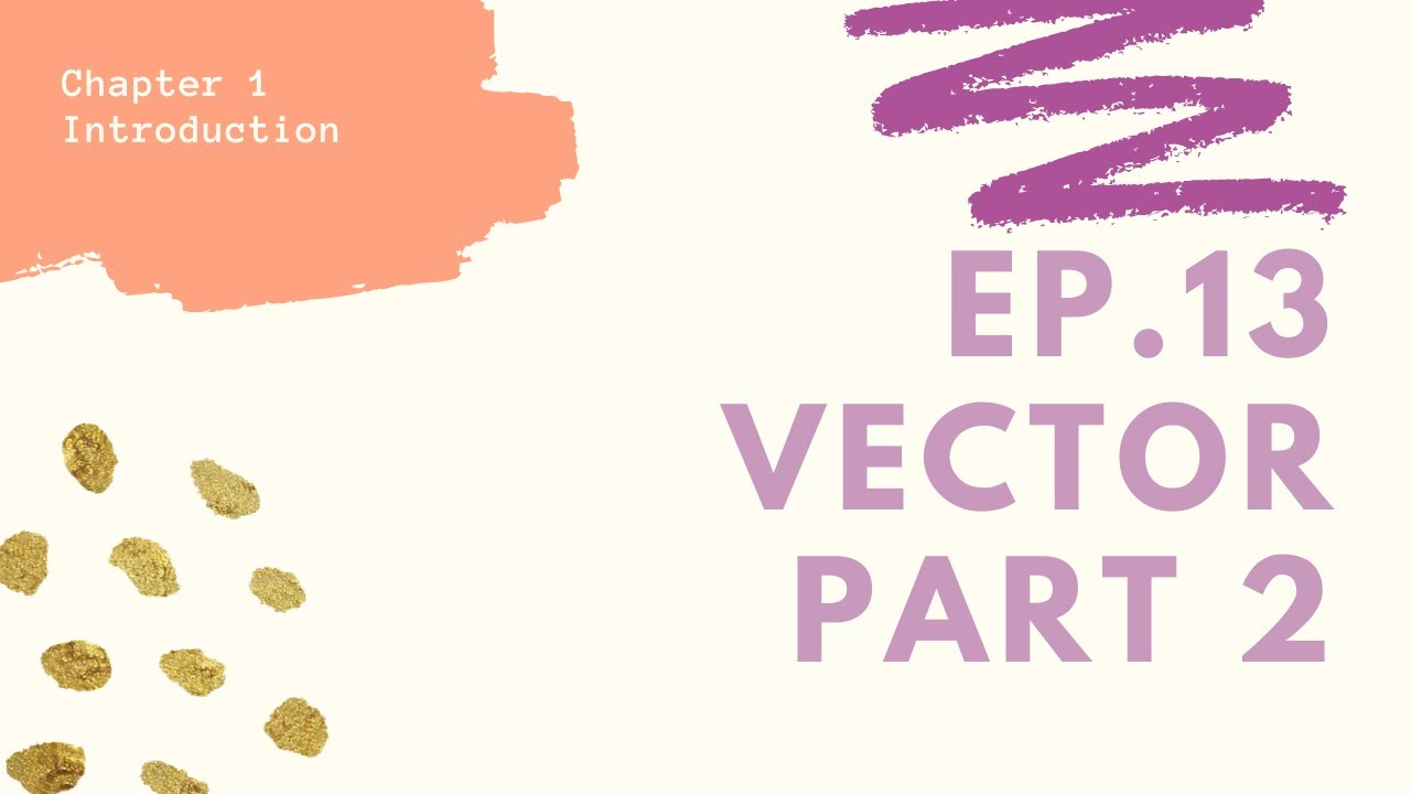 Ep.13 บทที่ 1 บทนำ : Vector Part 2 - YouTube