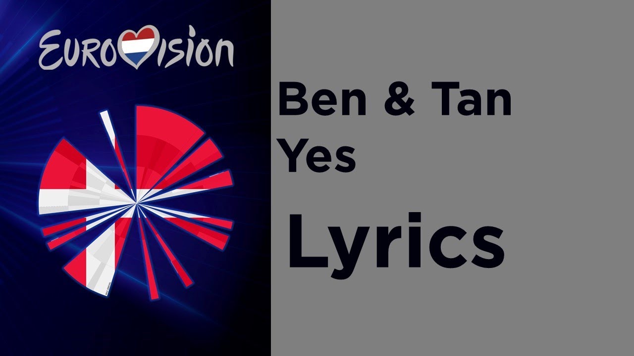 Ben & Tan - Yes (Lyrics) Denmark 🇩🇰 Eurovision 2020 - YouTube