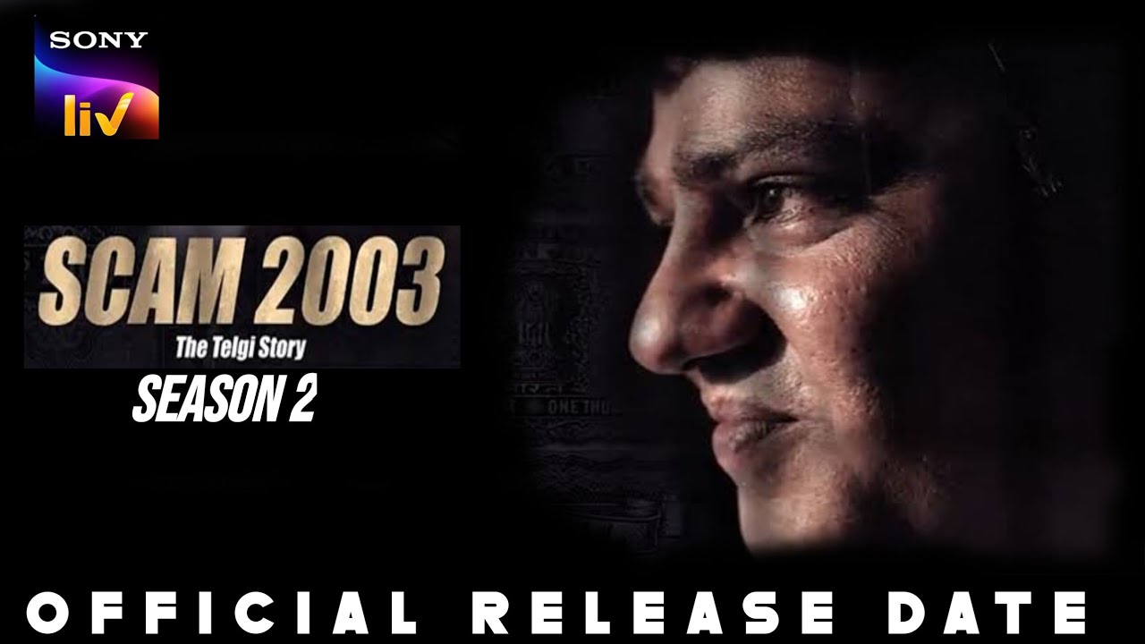 Scam 2003 Release date | Scam 1992 Season 2 Release date | Scam 2003 ...