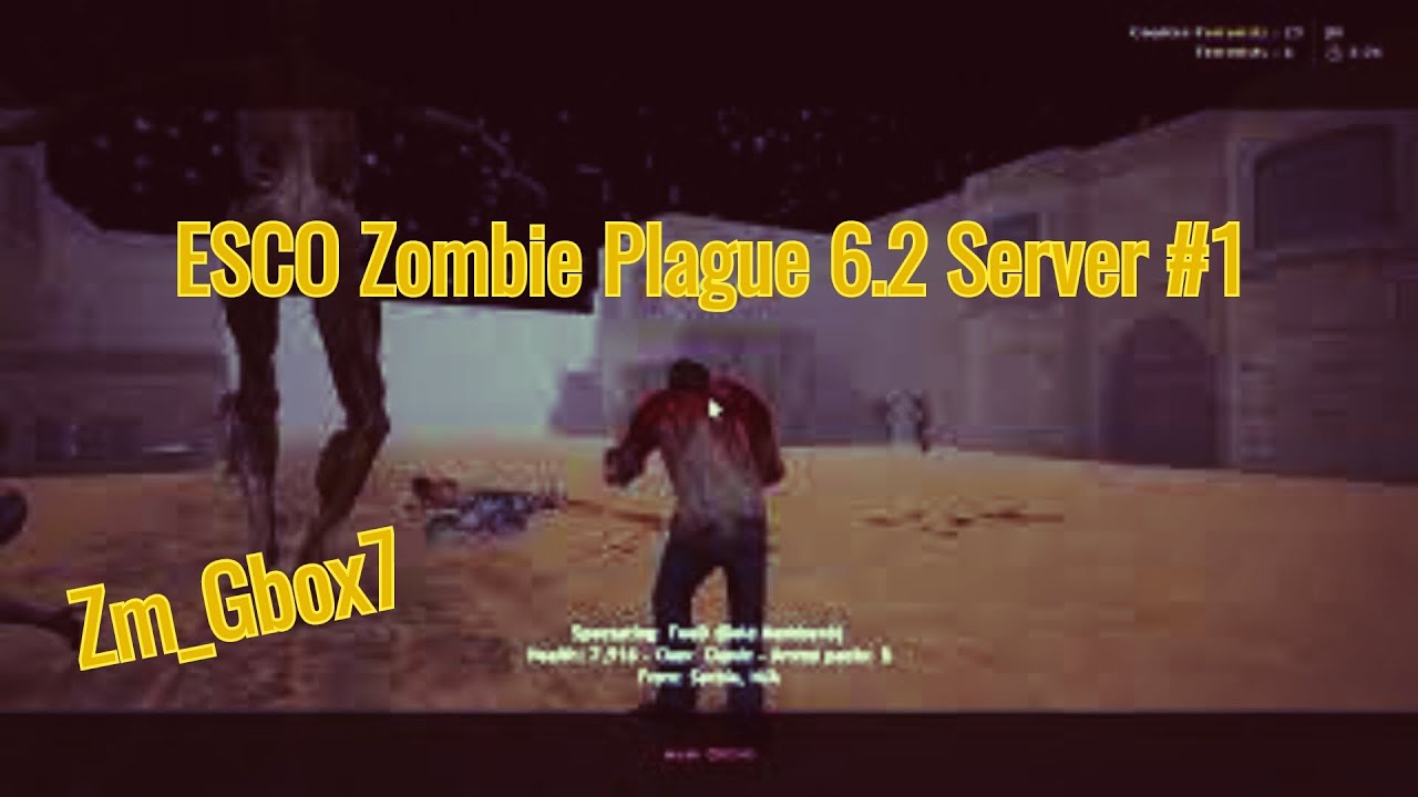 Counter Strike 1.6: ESCO Zombie Plague 6.2 Server #1 - Zm_Gbox7 - YouTube