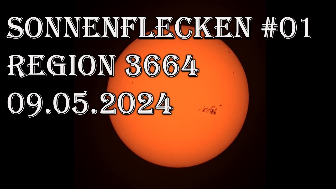 Sonnenflecken Region 3664 vom 09.05.2024 - YouTube
