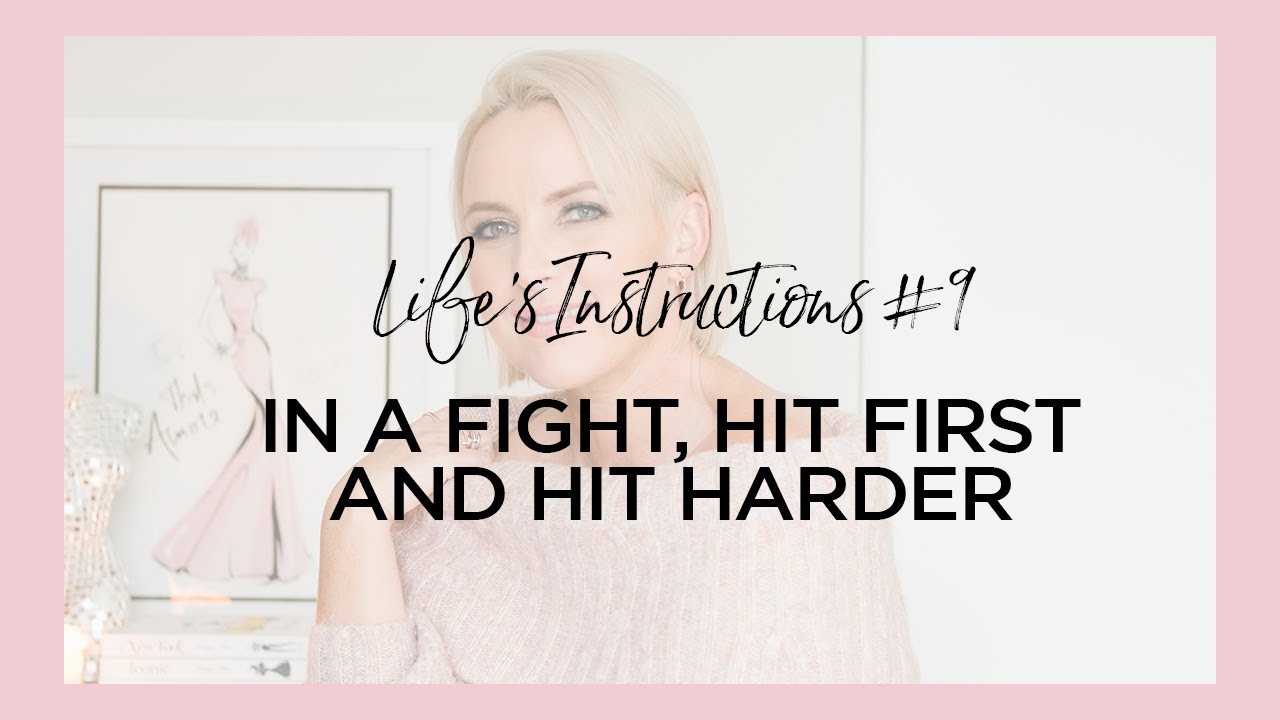 Life's Instructions #9: In A Fight, Hit First & Hit Harder - YouTube