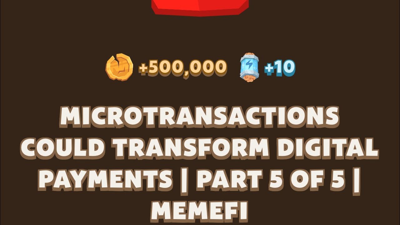 MICRO TRANSACTIONS COULD TRANSFORM DIGITAL PAYMENTS | PART 5 OF 5 l ...