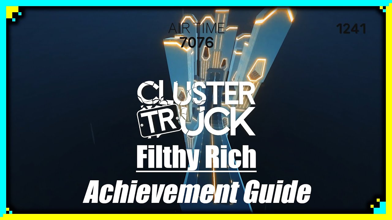 Clustertruck "Filthy Rich" Achievement Guide - Level 7:7 (No Abilities ...
