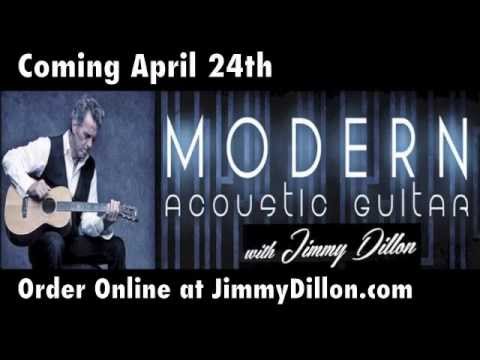 Jimmy Dillon Introduces Modern Acoustic Guitar - YouTube
