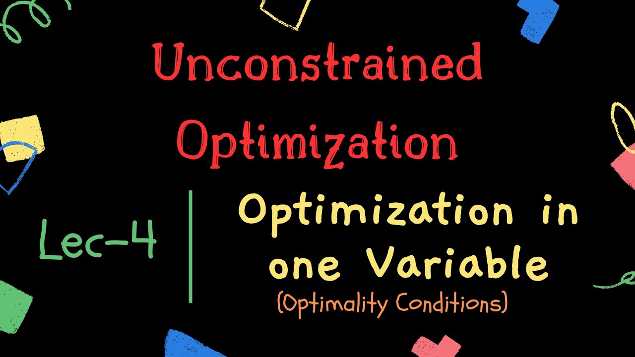 Unconstrained Optimization Lec 4 Optimization Of One Variable Optimality Conditions Pmrf