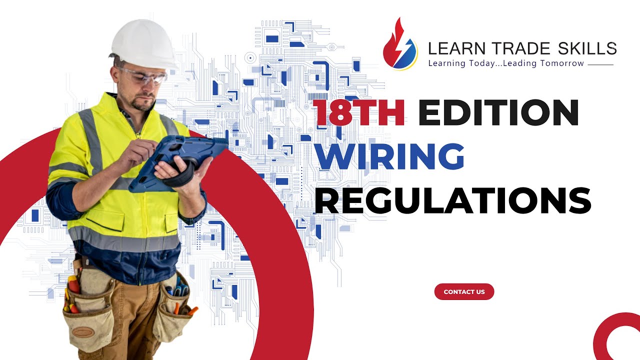 Master the 18th Edition Wiring Regulations | BS7671 Compliance Course ...
