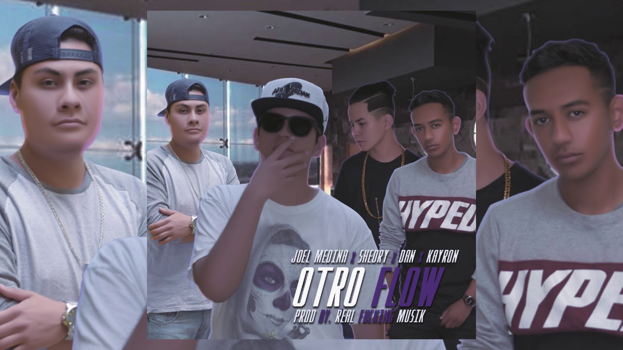 Joel Medina - Otro Flow Ft Shedry X Dan X Kayron (Prod. RFMusik ...