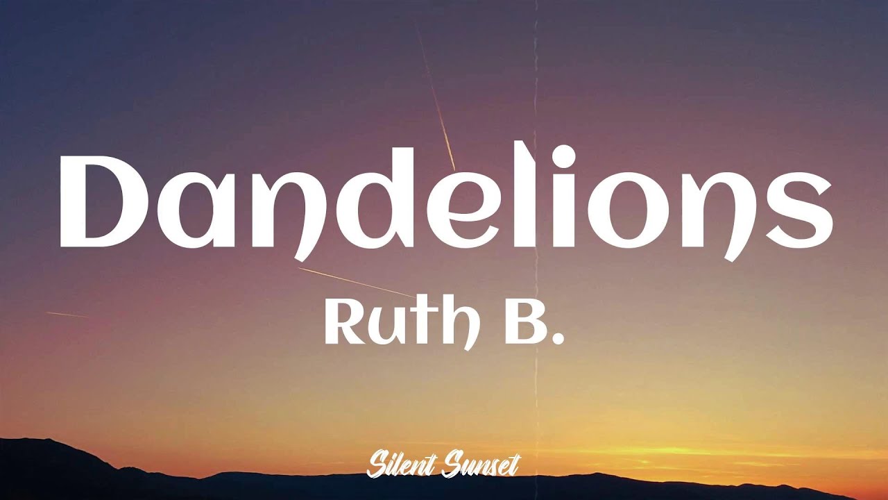 Ruth B. - Dandelions (Lyrics) - YouTube