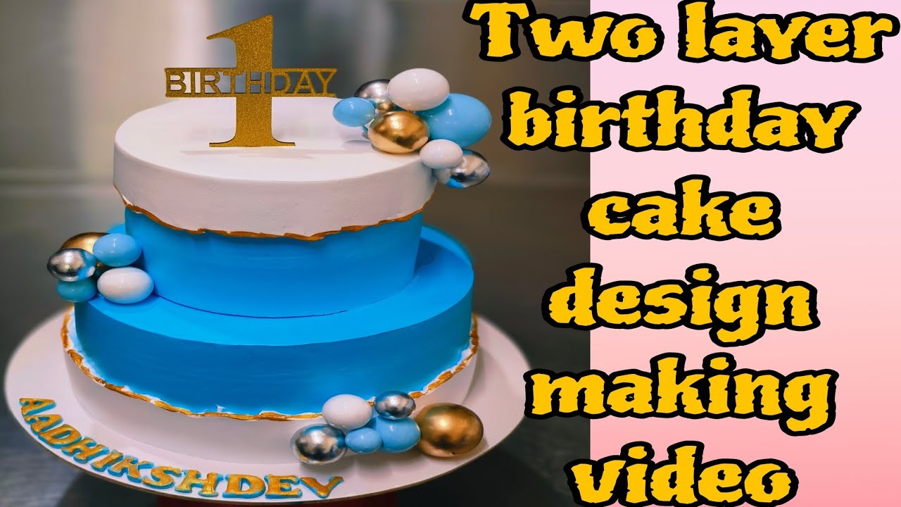 How to make two layer birthday cake design complete making video # ...