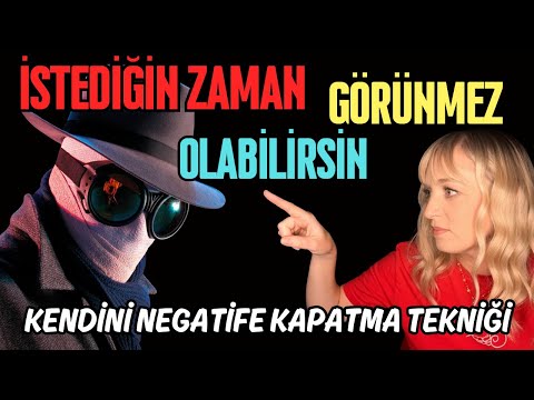 İSTENMEYEN ENERJİLERE KARŞI GÖRÜNMEZ OLMA TEKNİĞİ