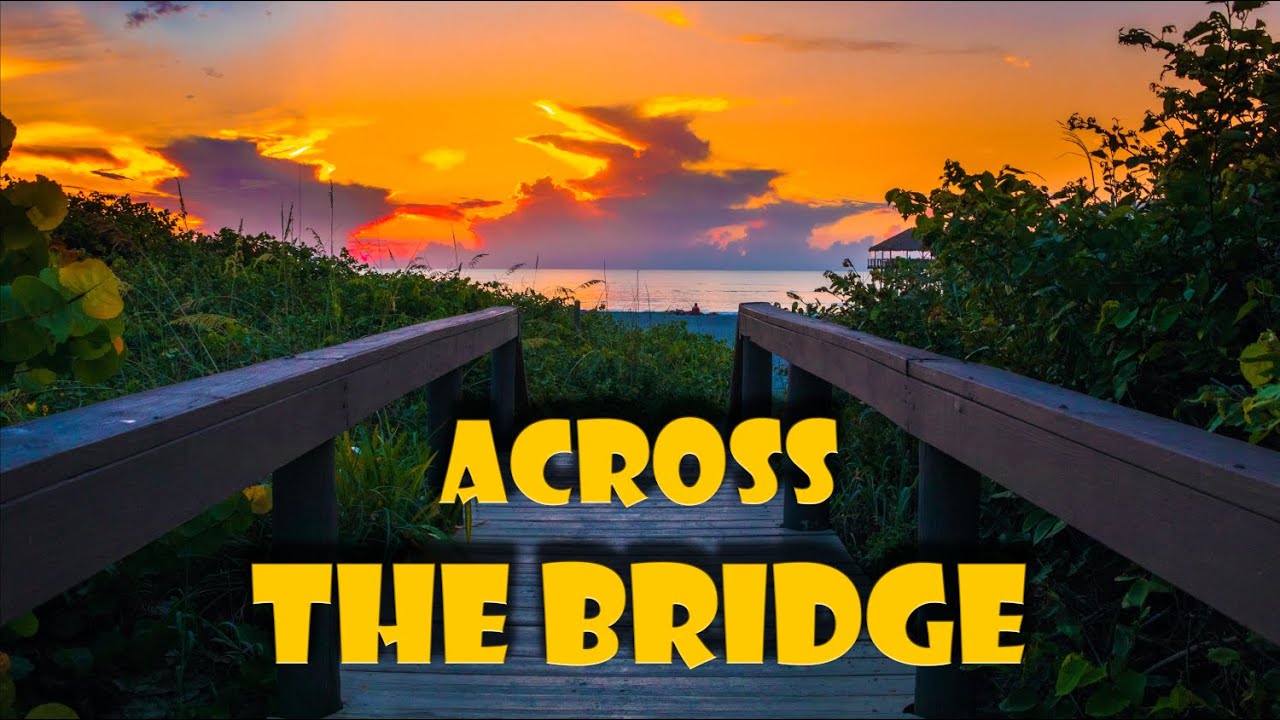 Across The Bridge - YouTube