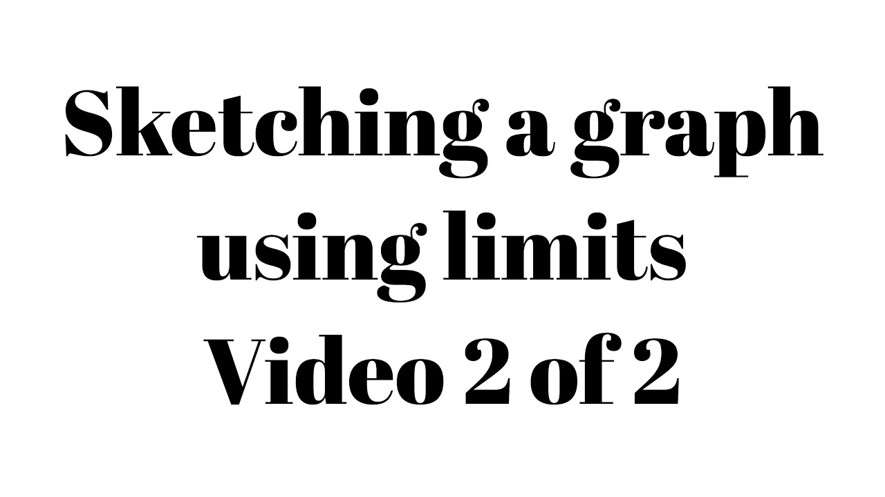 Sketching A Graph Using Limits Video 2 Of 2 YouTube sketching-a-graph-using-limits-video-2-of-2-youtube
