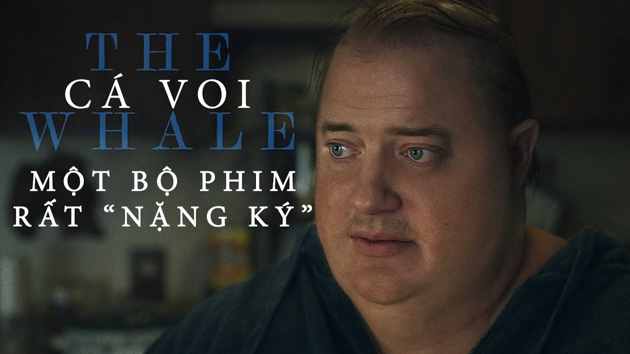 The Whale | Cá Voi: Một bộ phim rất 'NẶNG KÝ' - YouTube