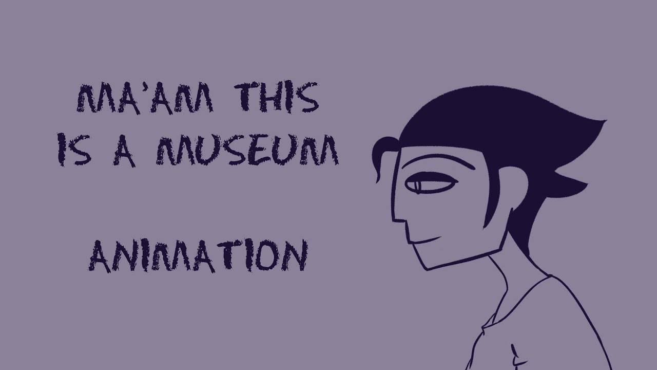 Ma'am this is a museum | Animation - YouTube