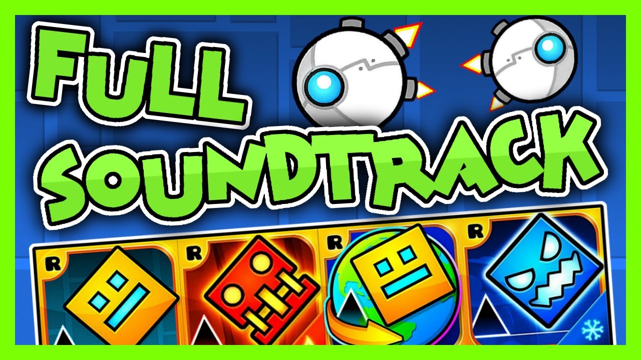 (+Lyrics) 💙 FULL SOUNDTRACK - Geometry Dash 💙 [320kbps] (13/4/2021 ...