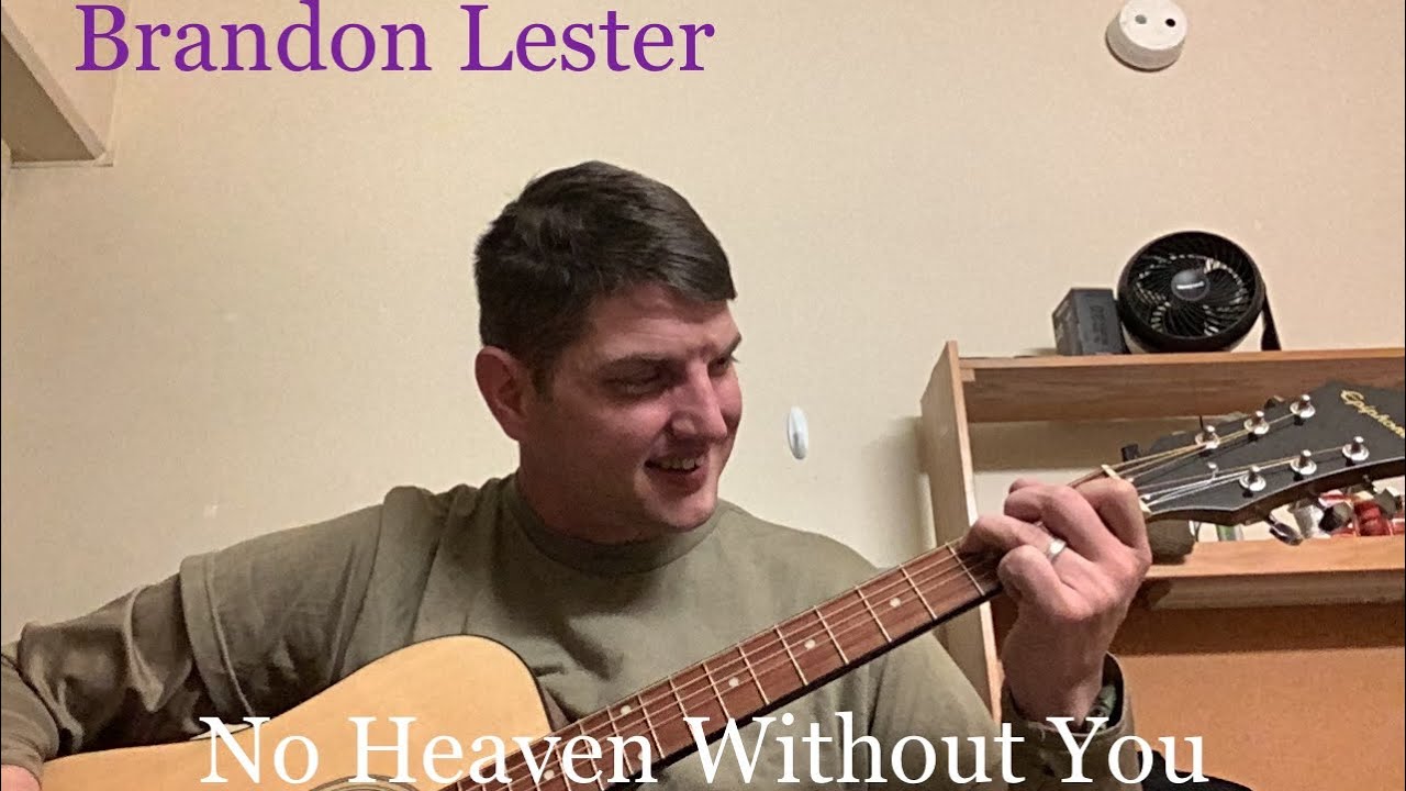 Brandon Lester performs “No Heaven Without You” - YouTube