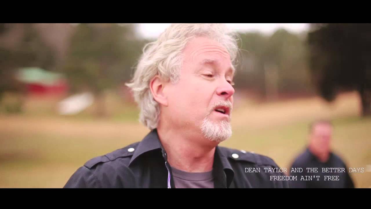 Freedom Ain't Free - Dean Taylor & The Better Days - YouTube