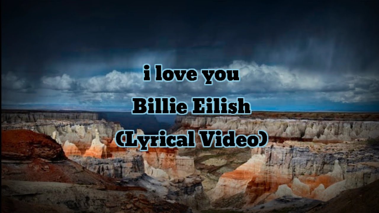 Billie Eilish - i love you (Lyrical Video) | Anytime Anything - MG ...