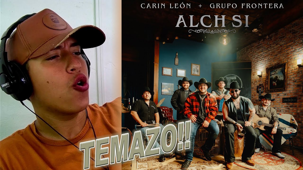 [Reacción] Carin Leon, Grupo Frontera - Alch Si [Official Video] (Al ...