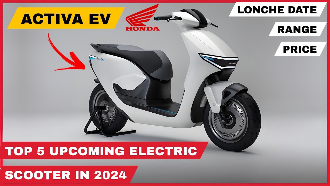 TOP 5 UPCOMING ELECTRIC SCOOTER IN 2024 , LONCH DATE, RANGE, PRICE ...