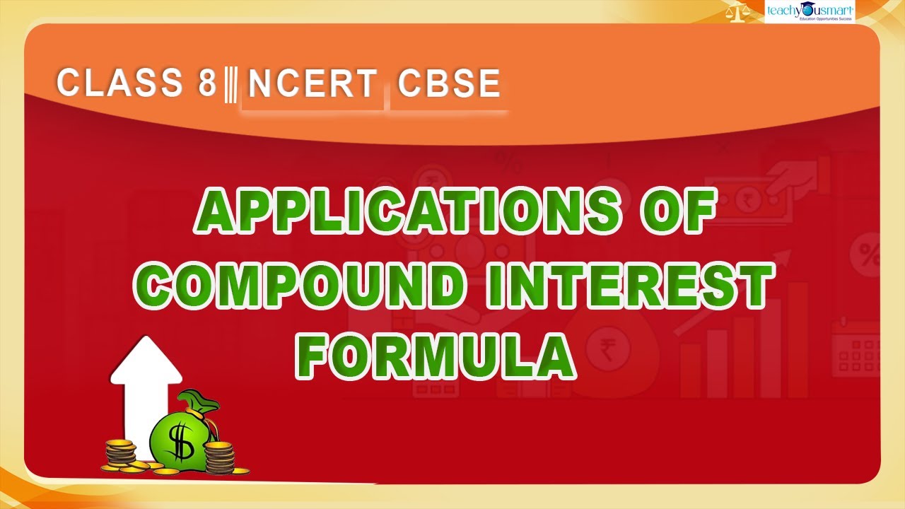 Comparing Quantities | Application Of Compound Interest | NCERT | # ...