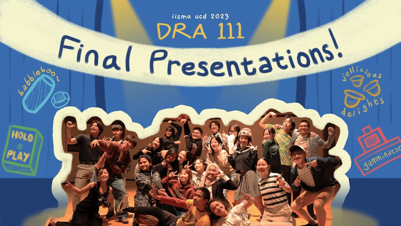 DRA 111 Final Presentations! | IISMA UC Davis 2023 - YouTube
