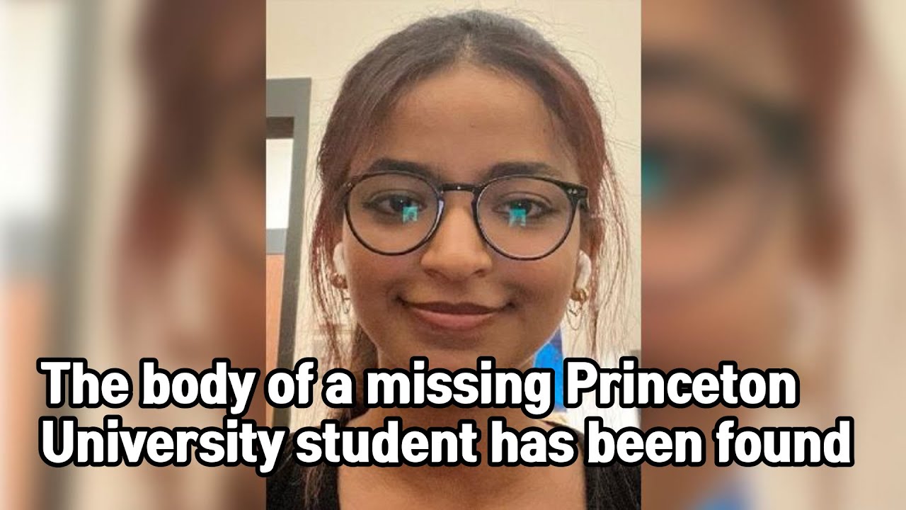The body of a missing Princeton University student has been found ...