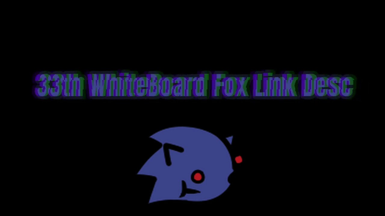 33th Whiteboard Fox link Desc - YouTube