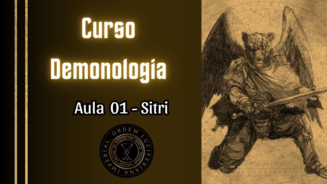 DEMONOLOGIA - Aula 01: Sitri (12º Daemon da Goécia Luciferiana) - YouTube