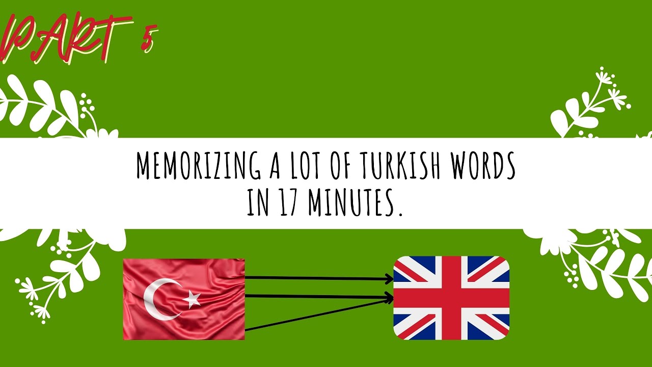 Memorizing a lot of Turkish words in 17 minutes PART 5 - YouTube
