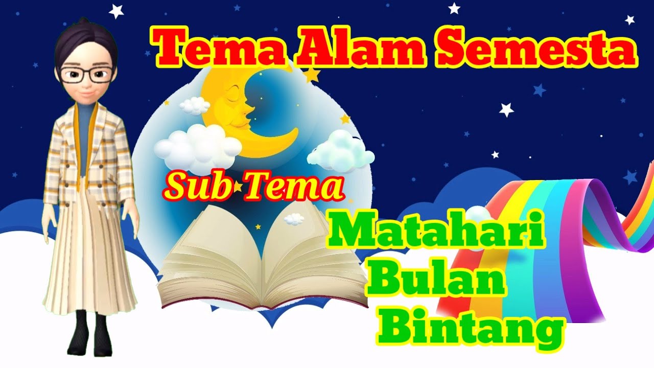Tema Alam Semesta Sub Tema Matahari Bulan Bintang||Vidio Pembelajaran ...