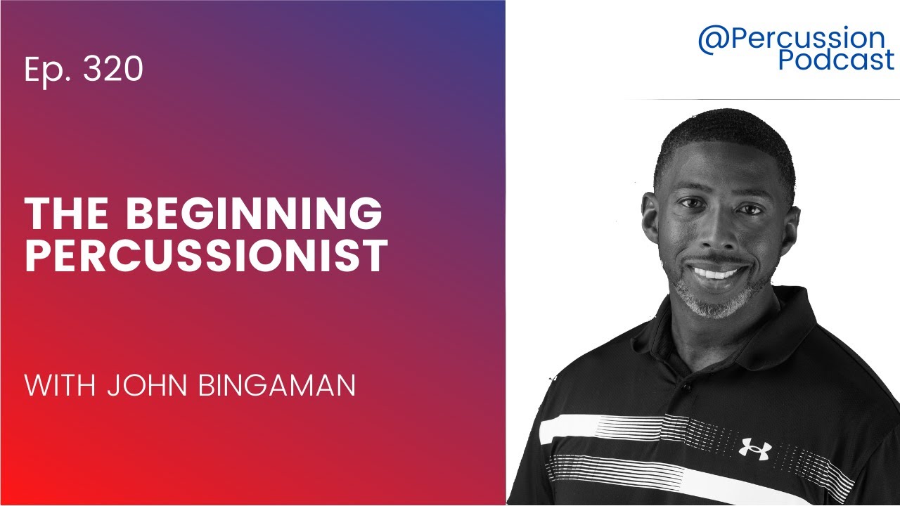 @Percussion 320 - The Beginning Percussionist with John Bingaman - YouTube
