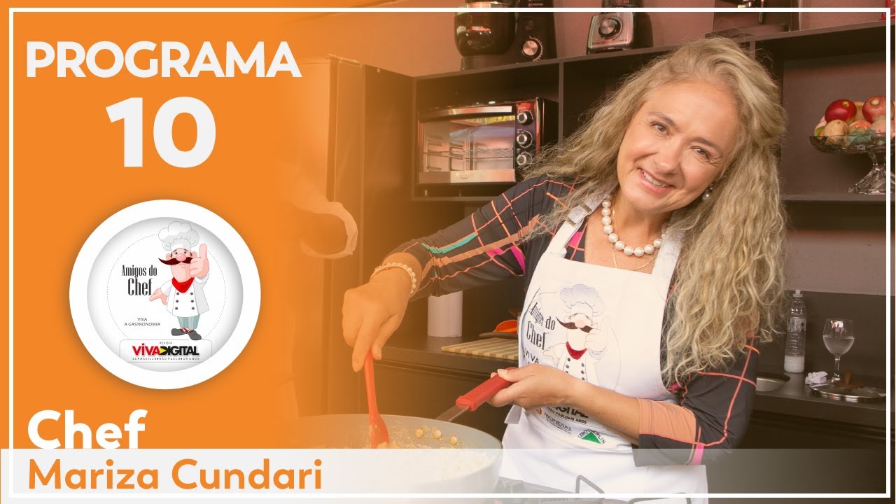 AMIGOS DO CHEF | MARIZA CUNDARI | #10 - YouTube