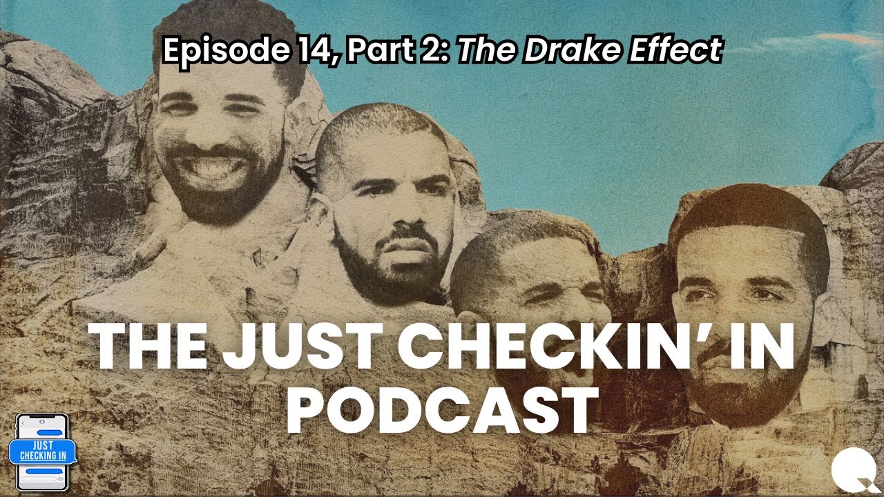 The Just Checkin' In Podcast: Ep. 14, Part 2 - The Drake Effect | Drake ...