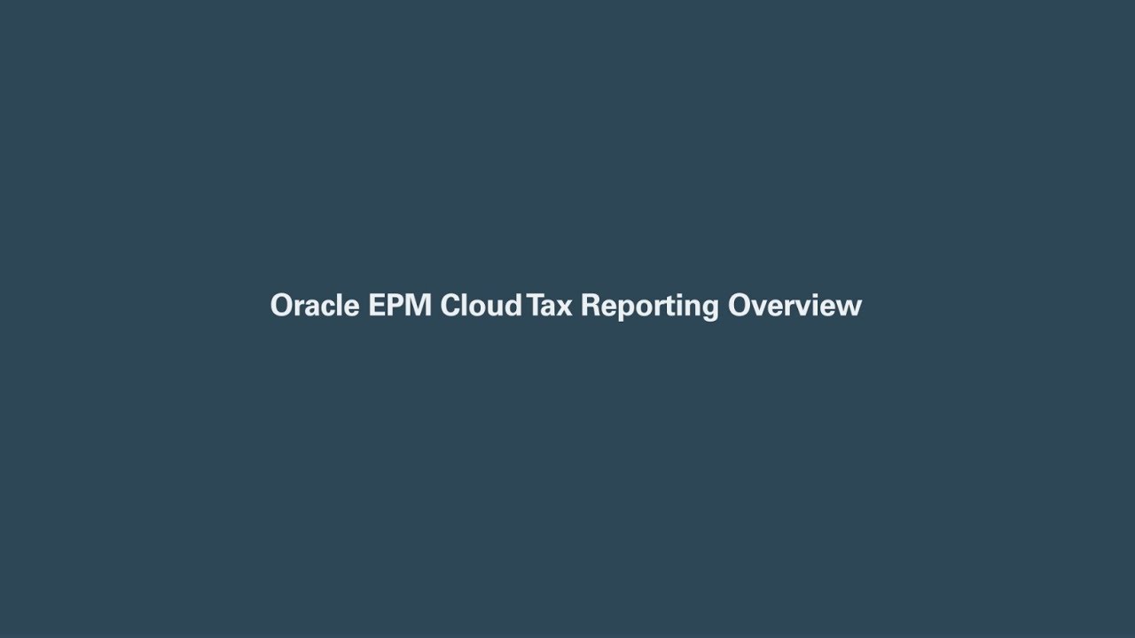 Oracle EPM Cloud Tax Reporting Overview - YouTube