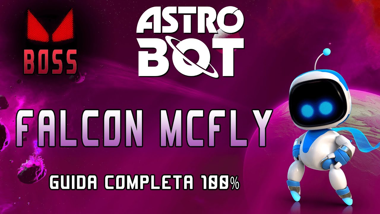 Astro Bot [ITA] Falcon Mcfly (Boss) - Guida completa 100% - YouTube