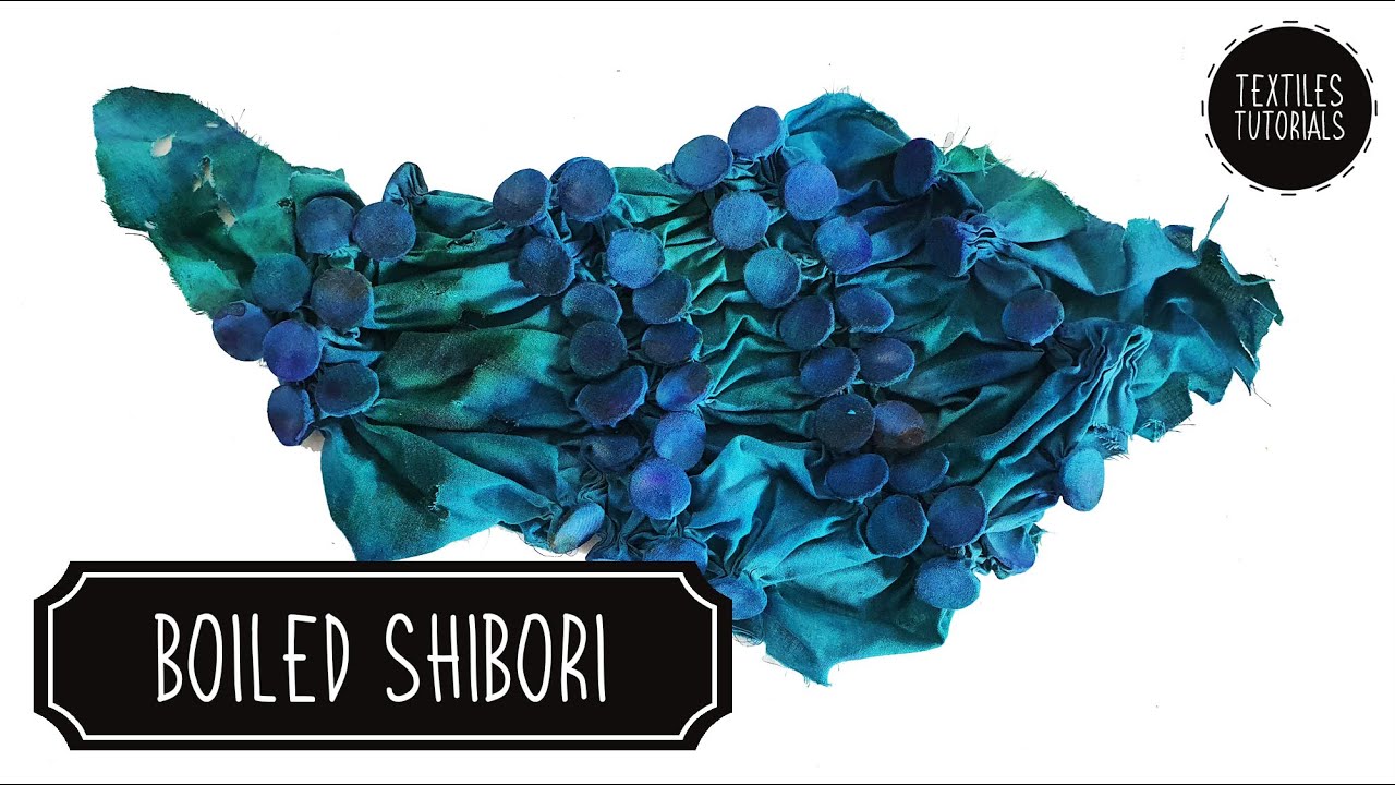 Boiled Shibori in 5 Steps - Creating 3D Textile Textures - Fabric ...